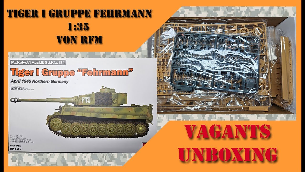 Tiger 1 Gruppe Fehrmann 1:35 von RFM, Vagants Unboxing - YouTube