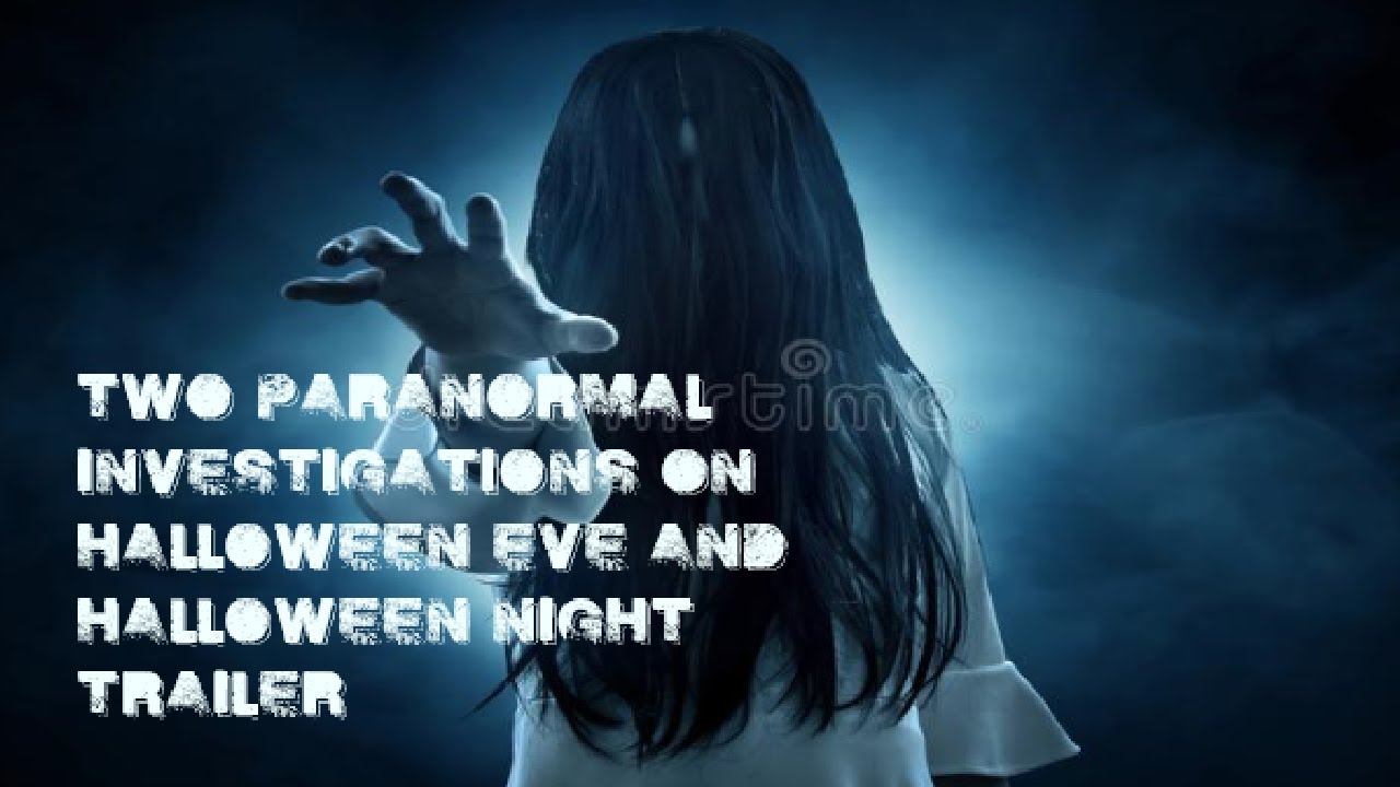 Trailer 2 Ghost trackers UK Starts up on Halloween Eve and Halloween ...