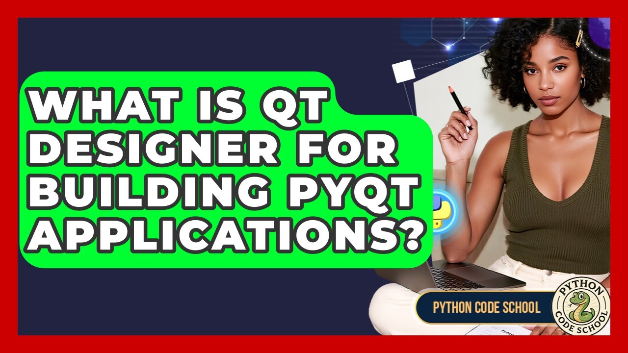 What Is Qt Designer For Building PyQt Applications? - Python Code School - YouTube