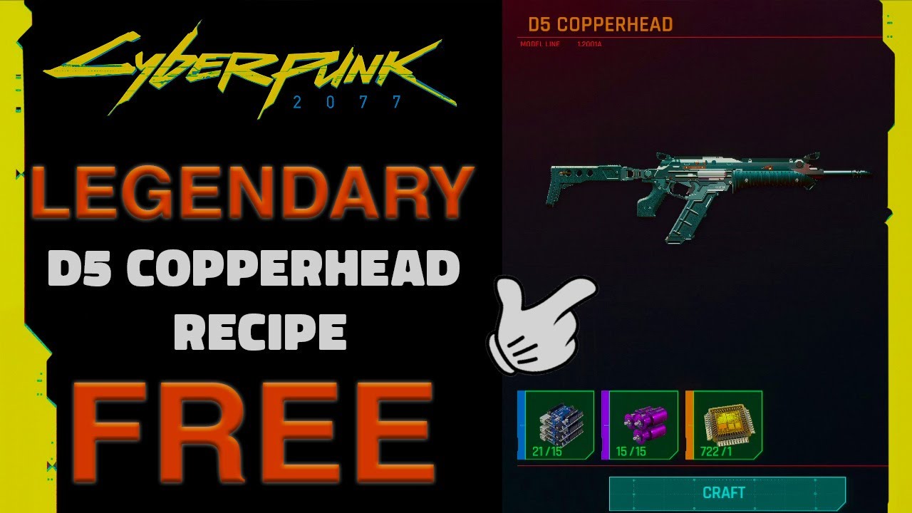 Cyberpunk 2077 FREE LEGENDARY RECIPE - D5 Copperhead Legendary - YouTube