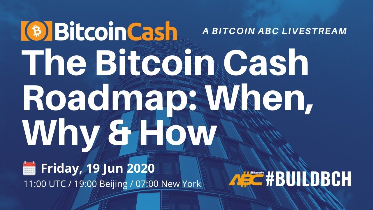 The Bitcoin Cash Roadmap, When, Why & How: A Bitcoin ABC Livestream ...