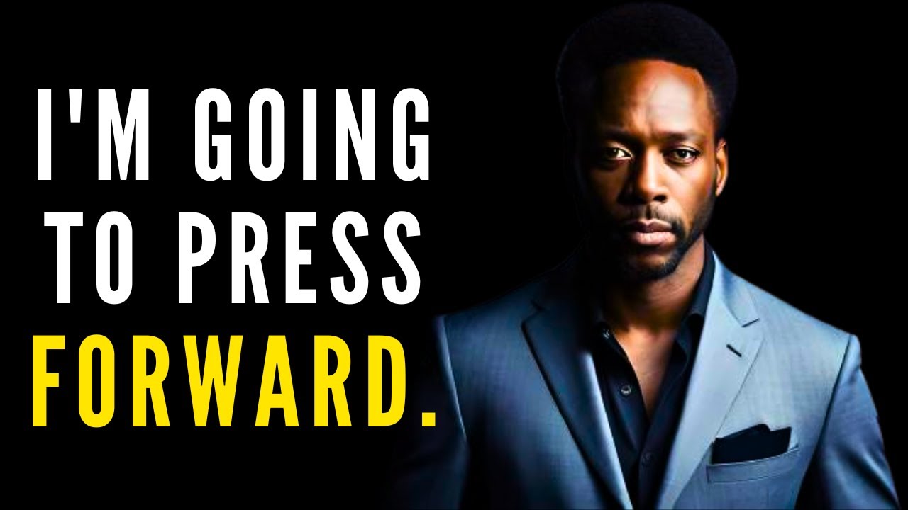 I'm Going To Press Forward | Motivation | Motivational Speech ...