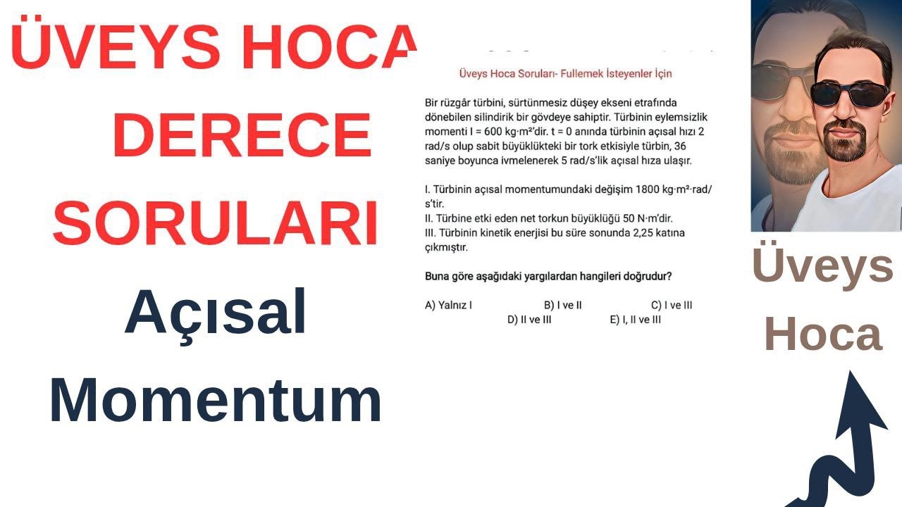Üveys Hoca Derece Soruları-36💥AYT FİZİK- AÇISAL MOMENTUM🔥 - YouTube