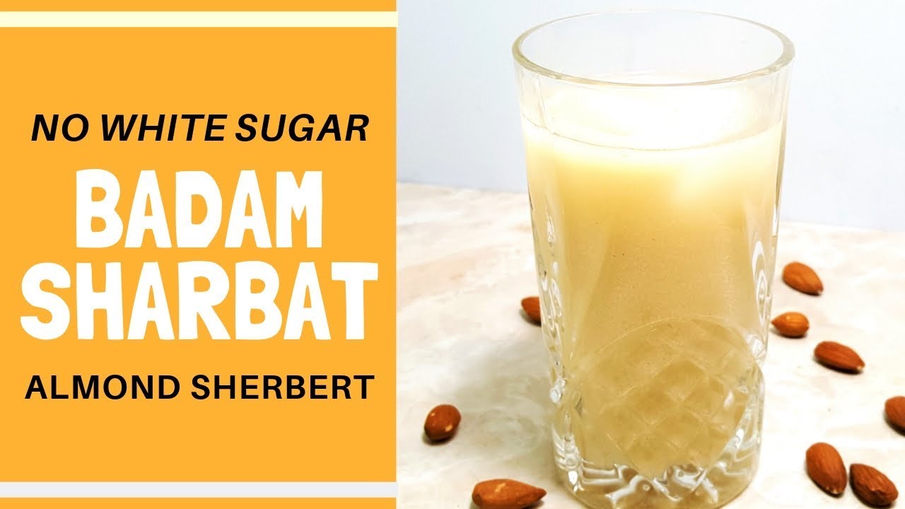 No White Sugar Badam Sharbat (Almond Drink) - Simple and Healthy - YouTube