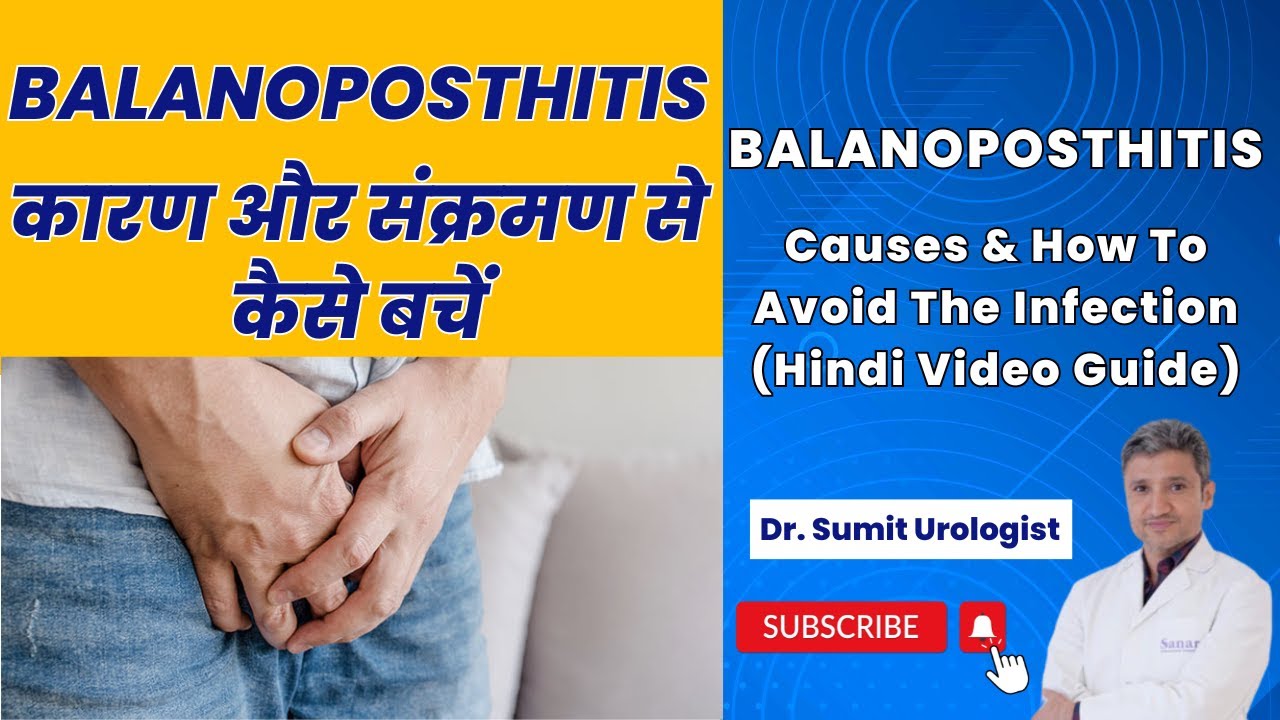 Balanoposthitis Causes & How To Avoid The Infection (Hindi Video Guide ...