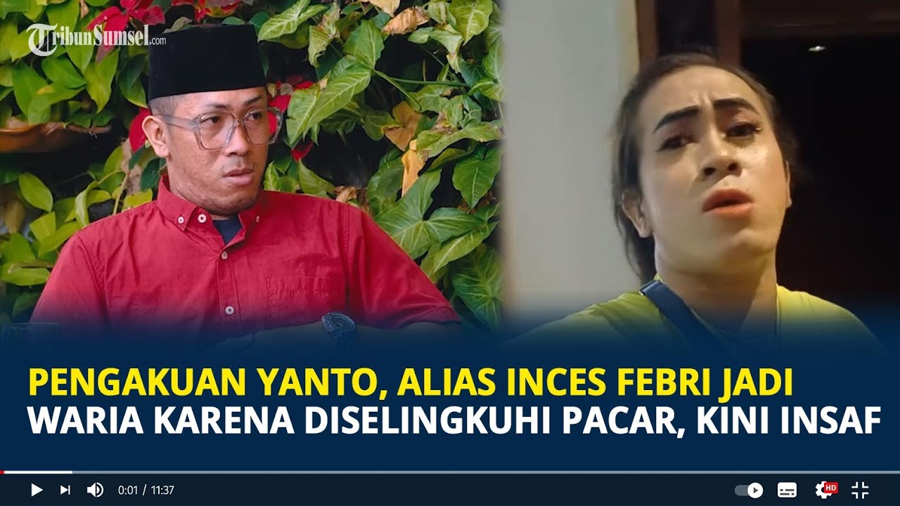 Pengakuan Yanto, Inces Febri Jadi Waria Karena Diselingkuhi Pacar, Kini Insaf - YouTube