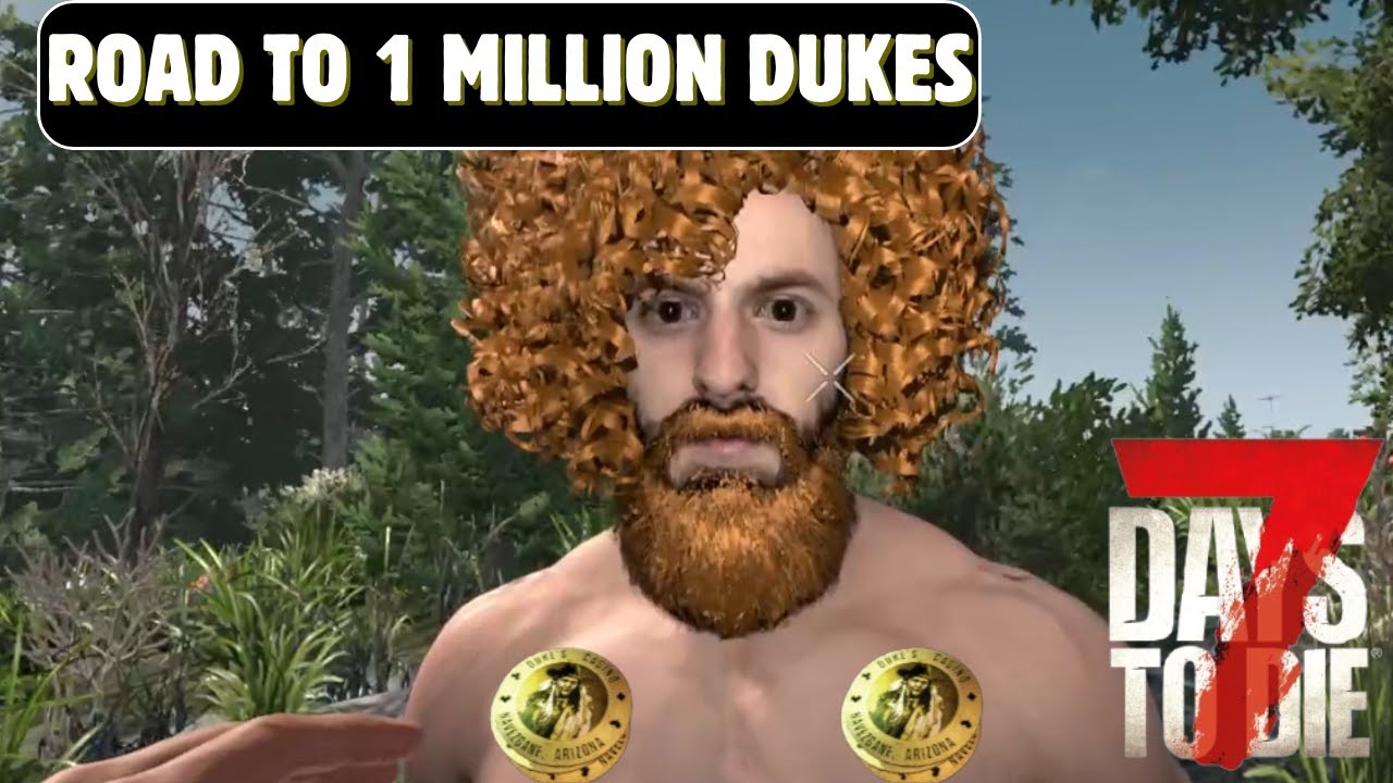 Road To 1 Million Dukes: 7 Days To Die Livestream Part 2 - YouTube