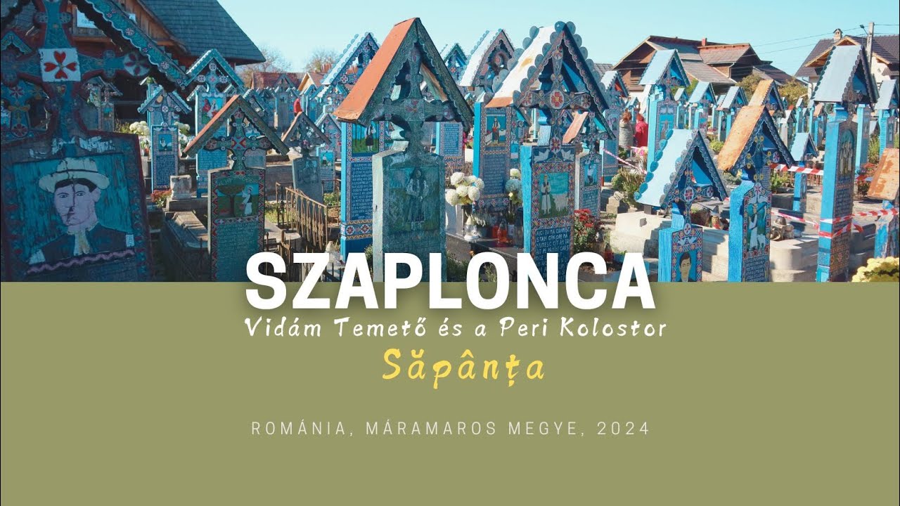 MÁRAMAROS : SZAPLONCA / Săpânța : A Vidám temető és a Peri ortodox ...