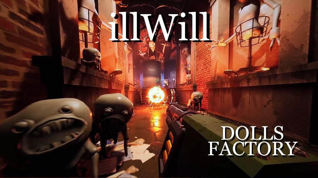illWill Gameplay Walkthrough Dolls Factory Level 5 || First-Person ...