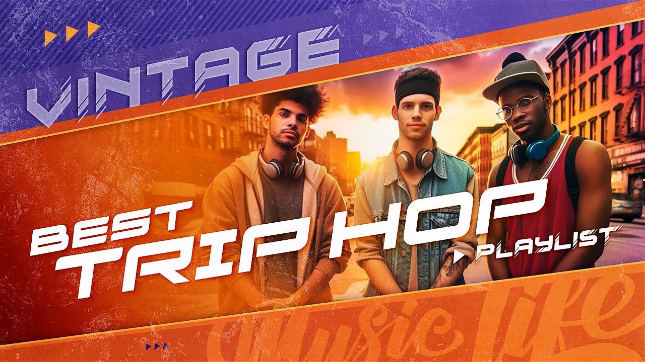 VINTAGE Best Trip Hop - MusicLifePlaylist - YouTube