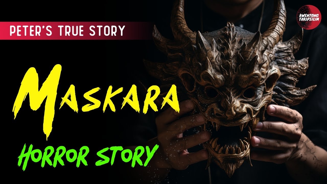 MASKARA HORROR STORY | PETER'S STORY | TRUE HORROR STORY | TAGALOG ...