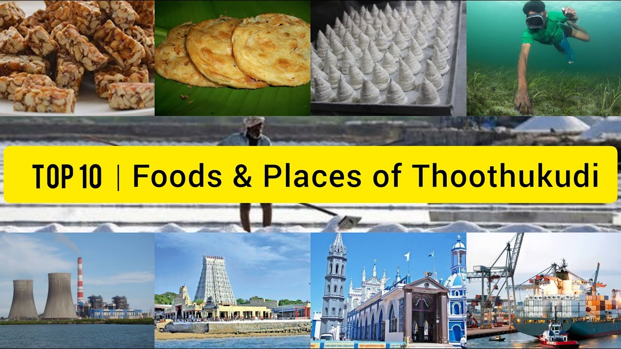Top 10 Foods & Places of Thoothukudi | Places to Visit | Special Snacks ...