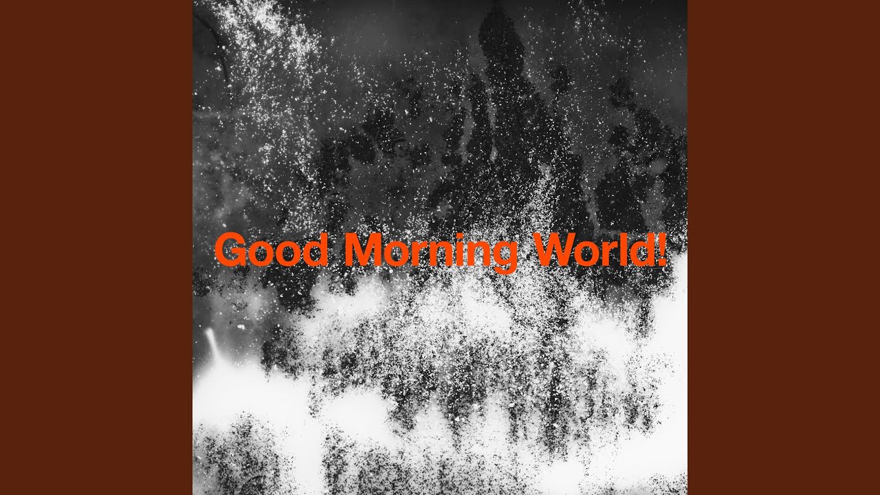 Good Morning World! - YouTube Music