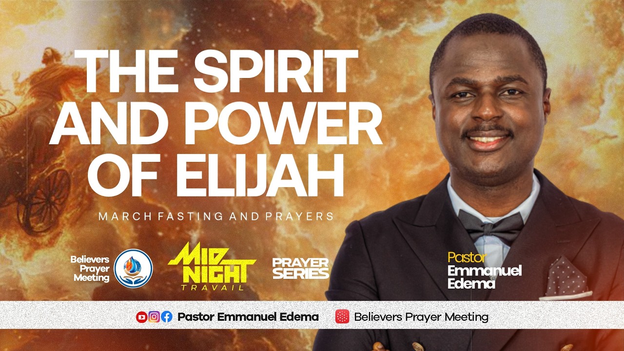 THE SPIRIT & POWER OF ELIJAH I MARCH FASTING AND PRAYER SERIES I 03.03. ...