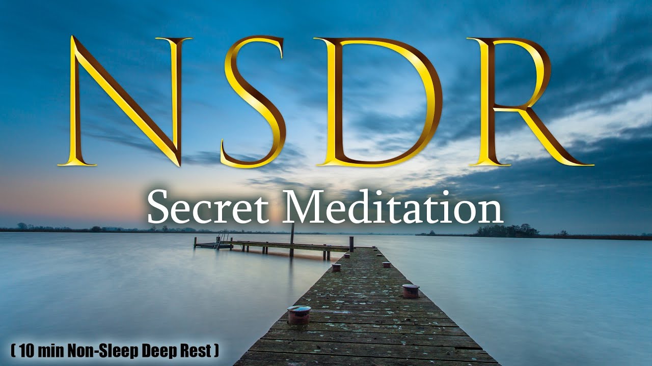 NSDR : Secret Meditation (10 min Non-Sleep Deep Rest) - YouTube