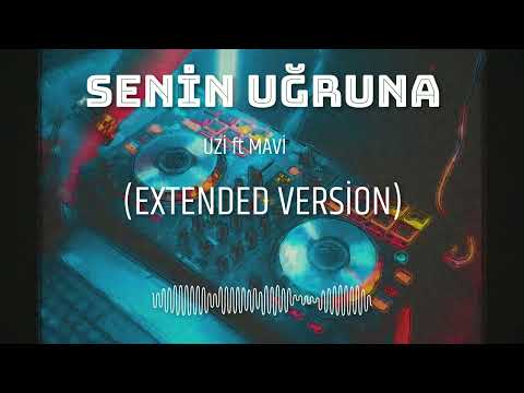 UZİ ft MAVİ - SENİN UĞRUNA ( EXTENDED VERSION )