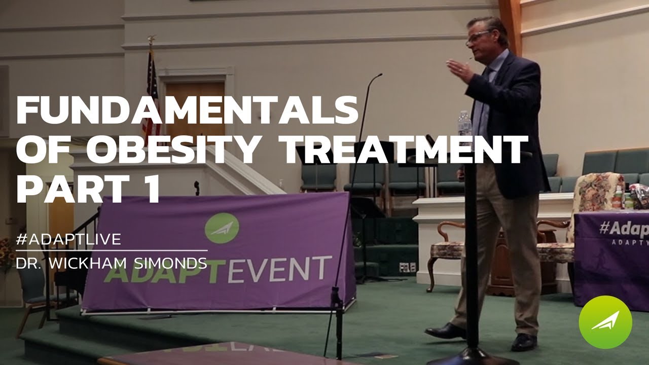 The Fundamentals of Obesity Treatment (Part 1) — Dr. Wickham Simonds ...