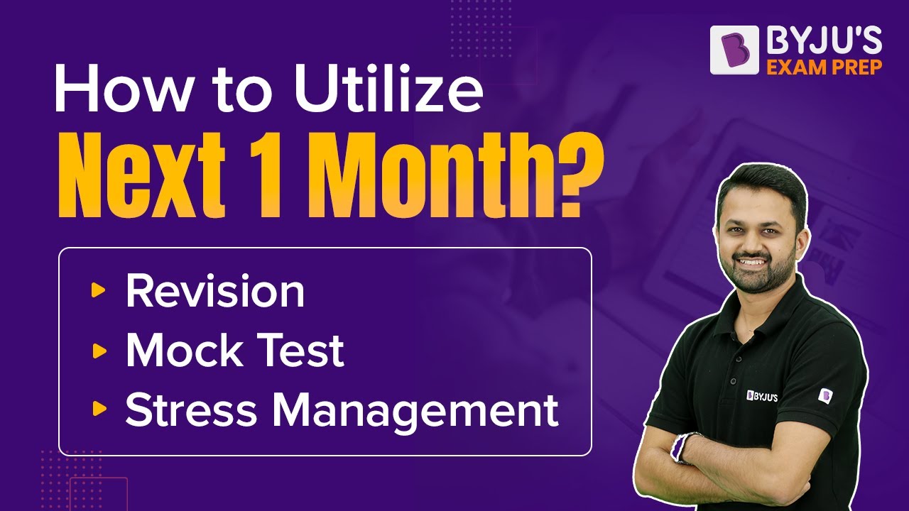 How to Utilize Next 1 Month? | Revision, Mock Test, Stress Management ...