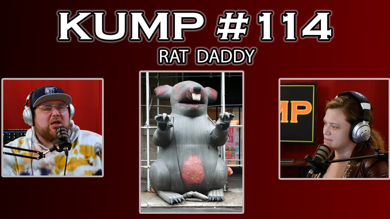 KUMP Ep. 114 "Rat Daddy" - YouTube