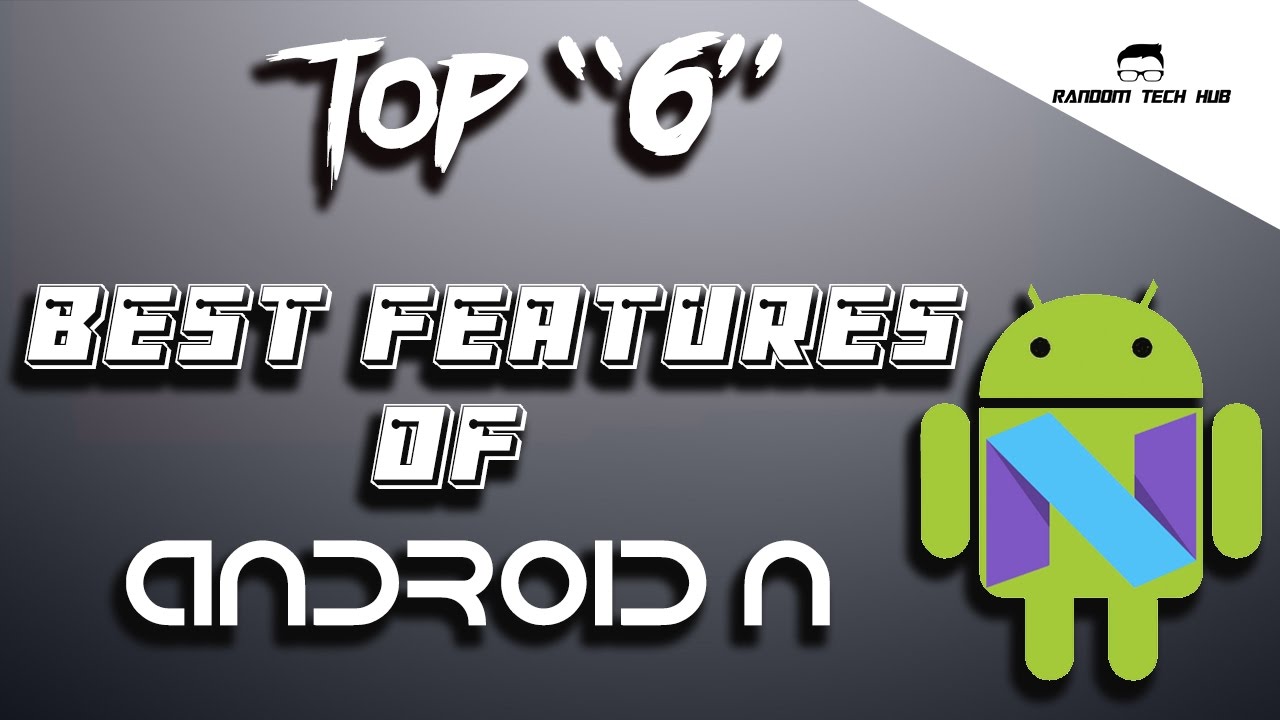 TOP "6" Best features of Android Nougat (Android N) - YouTube