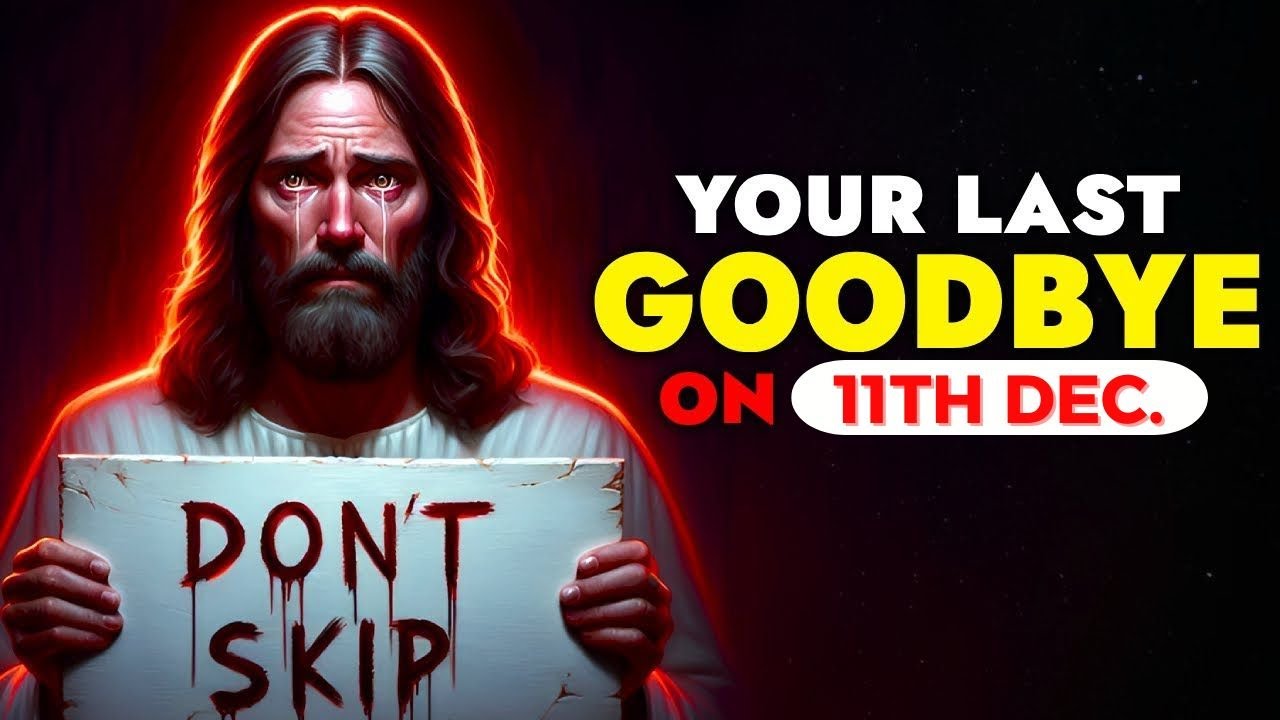 God Says Your Last Goodbye on 11th December, Don't Skip | God Message ...