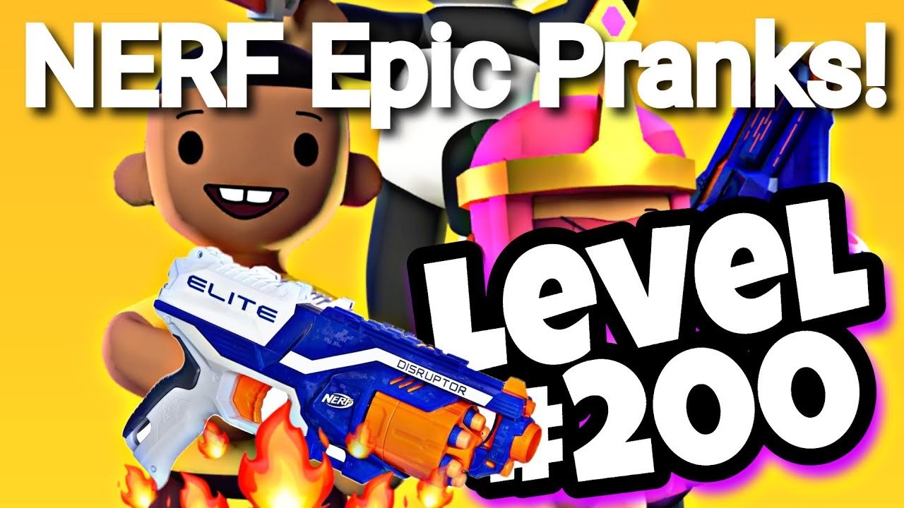 NERF Epic Pranks Level 200! - YouTube