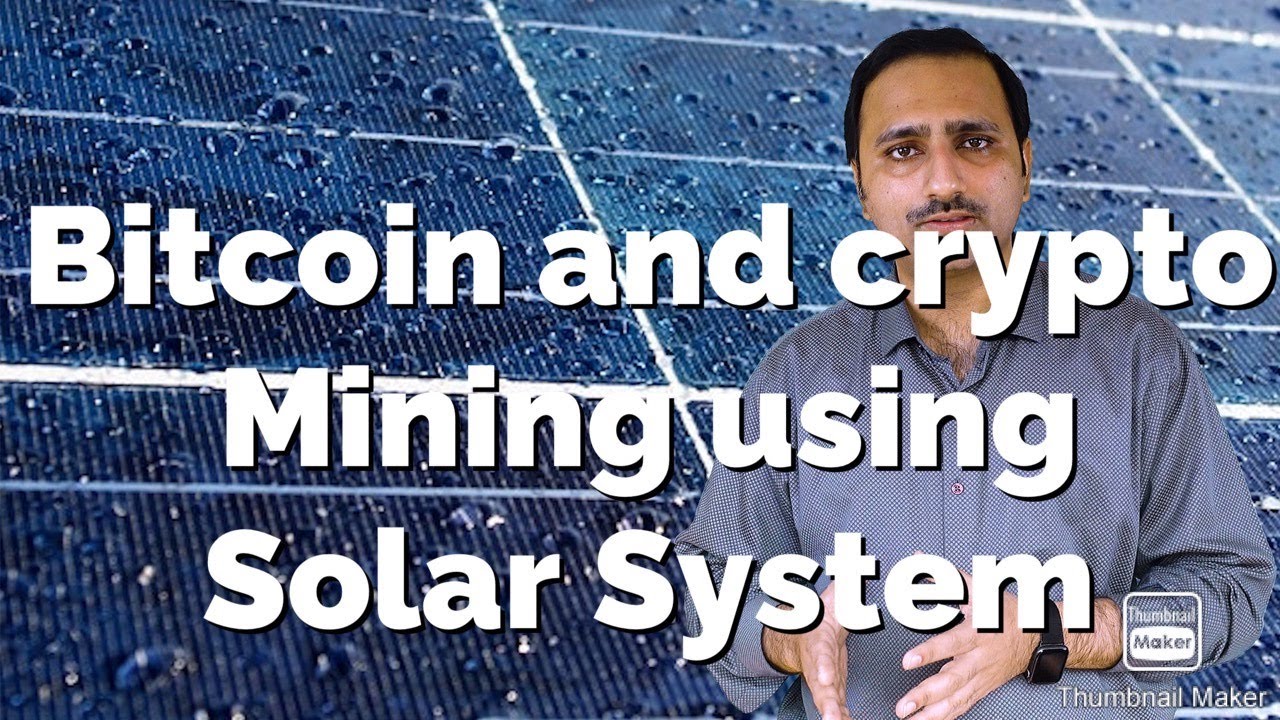 Bitcoin and Crypto mining Using Solar - YouTube
