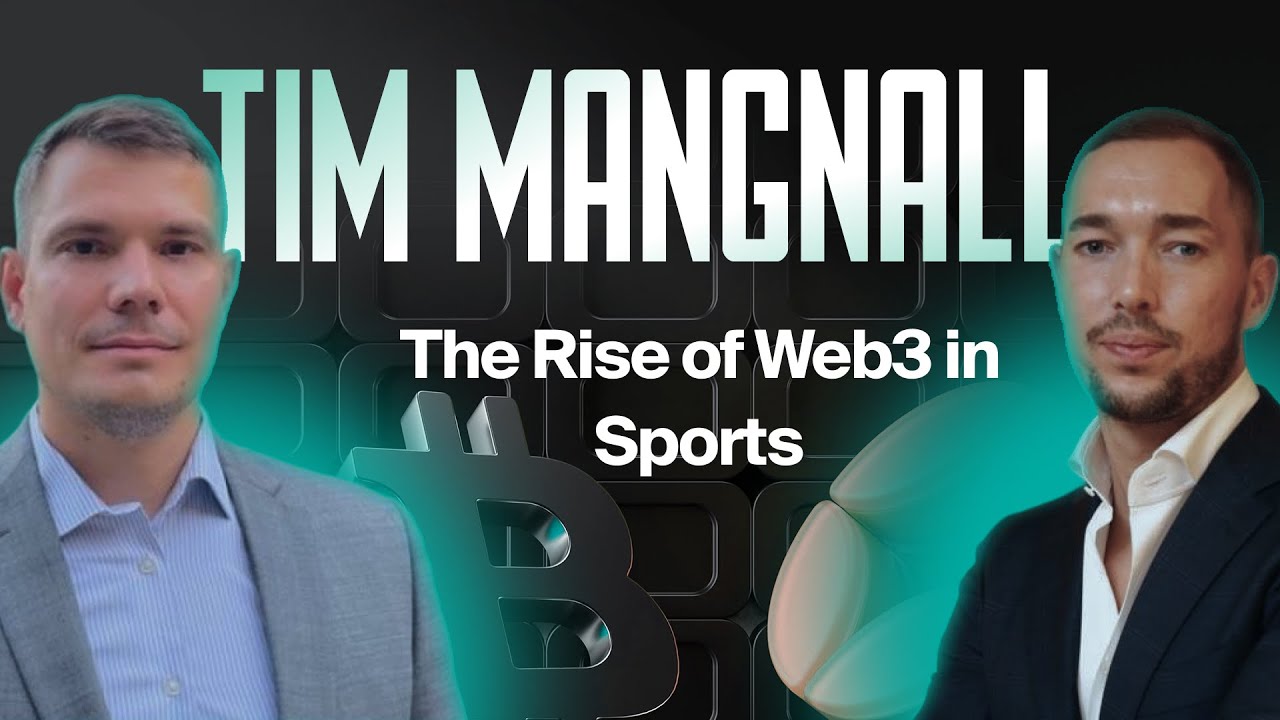 The Rise of Web3 in Sports: A Conversation with Tim Mangnall, CEO of ...