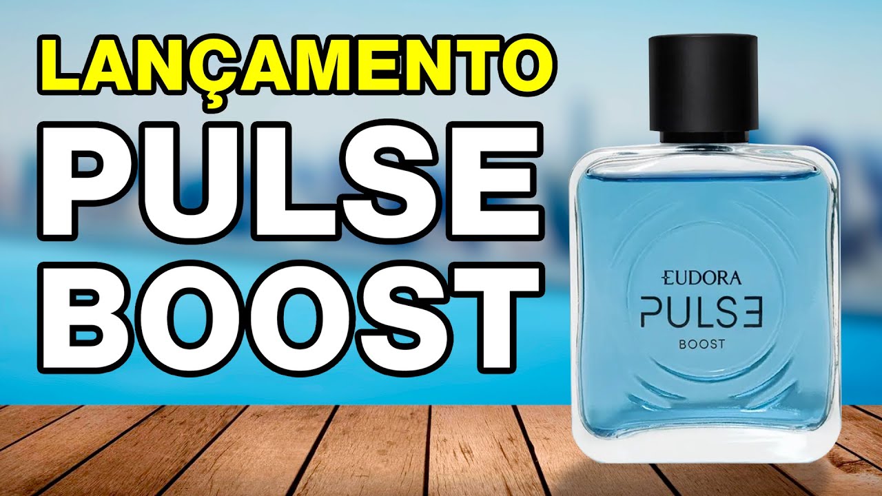 LANÇAMENTO EUDORA PULSE BOOST... SERÁ QUE AGORA VAI? - YouTube
