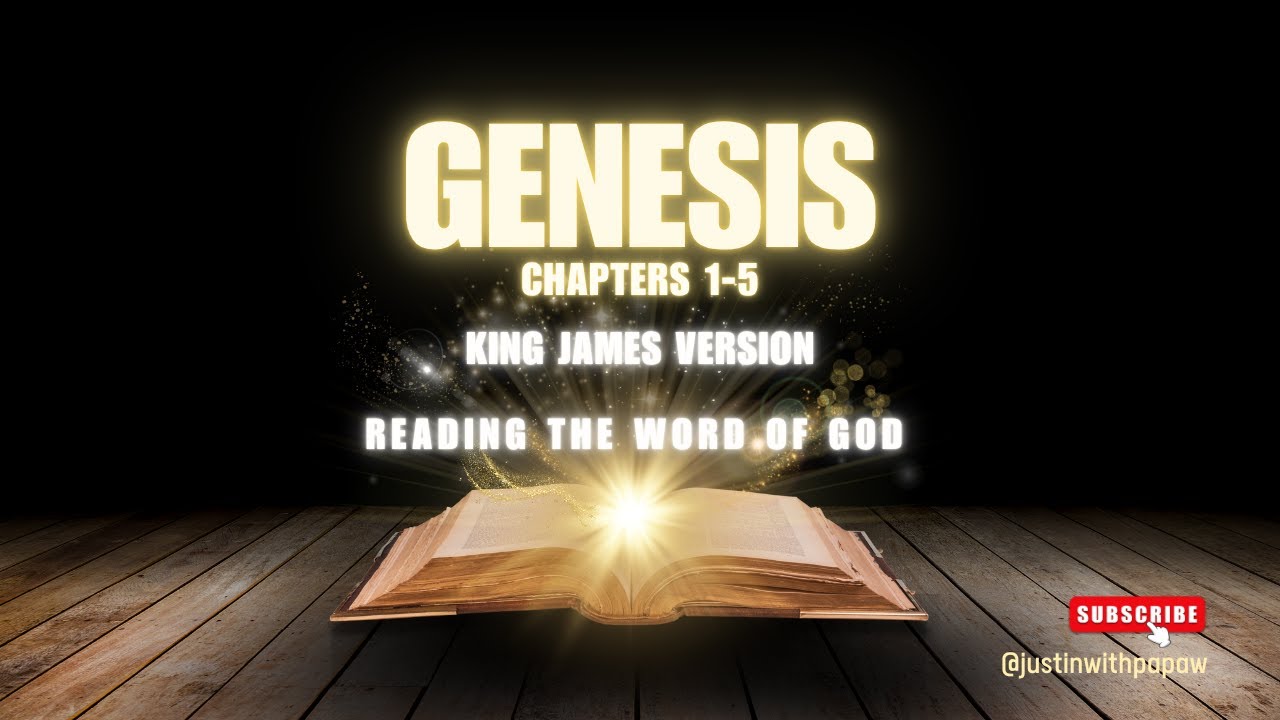 Bible Reading: Genesis Chapters 1-5 King James Authorized Version 1611 ...