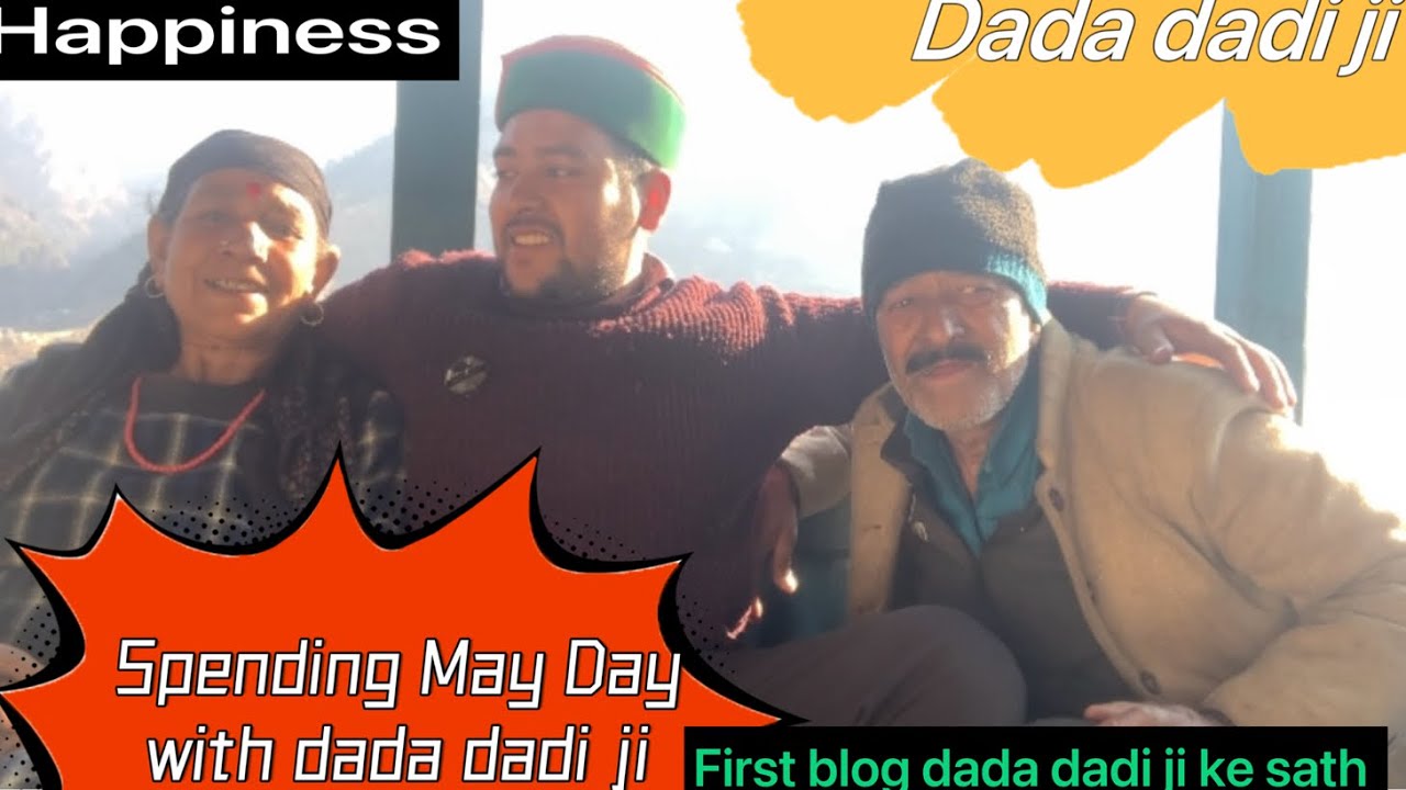 Bahut dino baad mila dada dadi se !Spending May Day with dada dadi ji ...