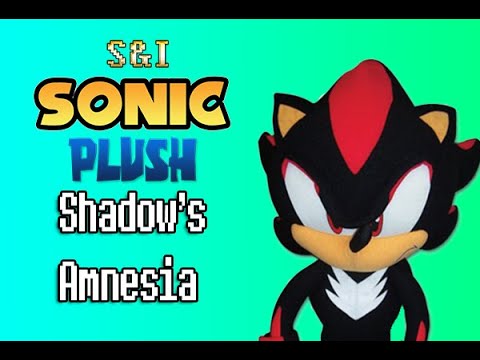 S&I Sonic Plush - Shadow's Amnesia! - YouTube