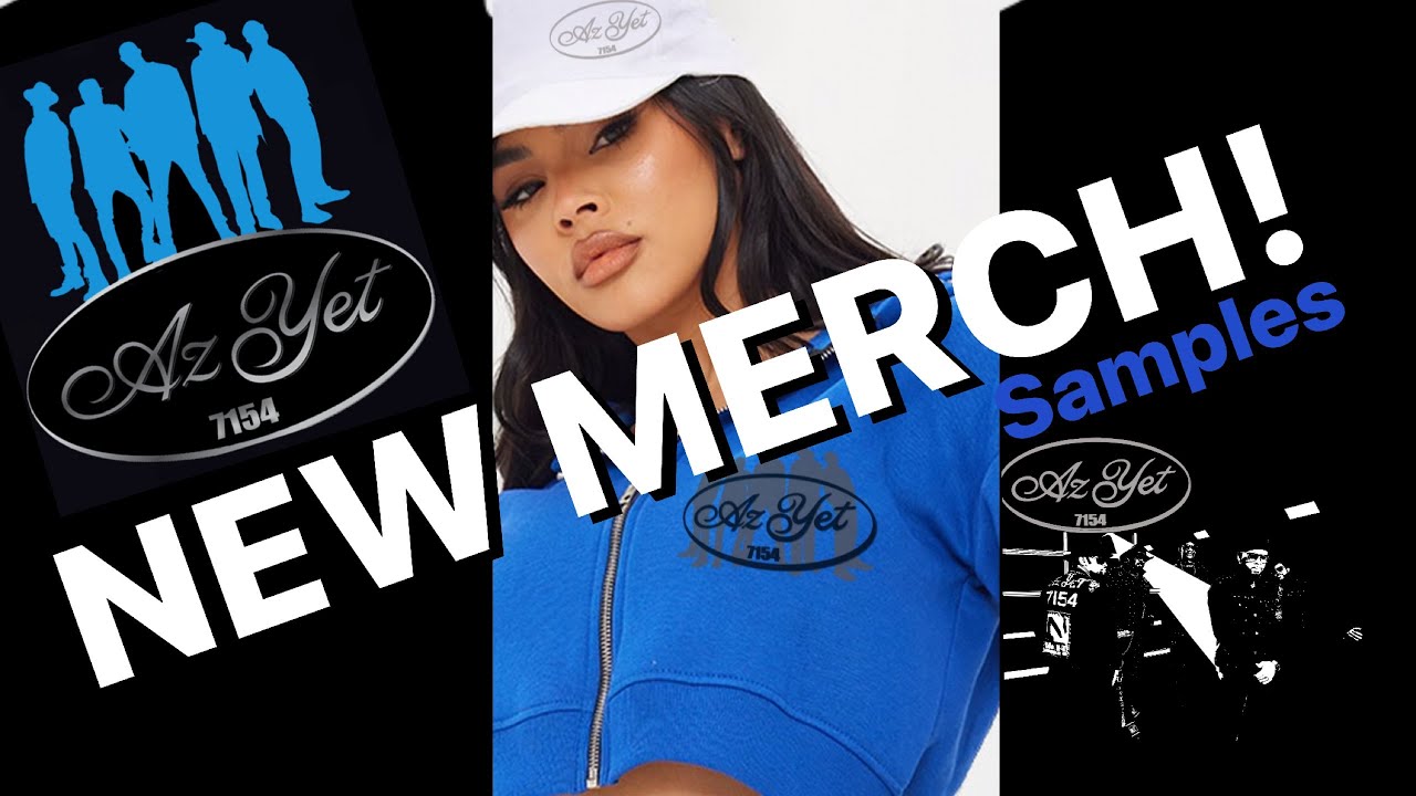 AZ YET (NEW MERCH SAMPLES) VIDEO - YouTube