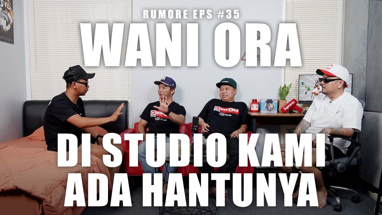 RUMORE Eps #35 - WANI ORA - DI STUDIO KAMI ADA HANTUNYA - YouTube