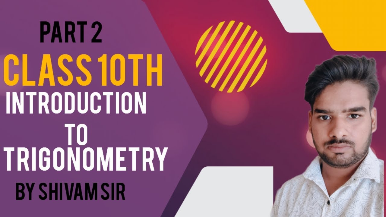 Class 10th Mathematics Introduction to Trigonometry (Part 2) by Shivam ...