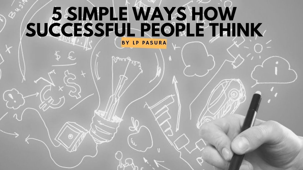 5 simple ways how successful people think - YouTube