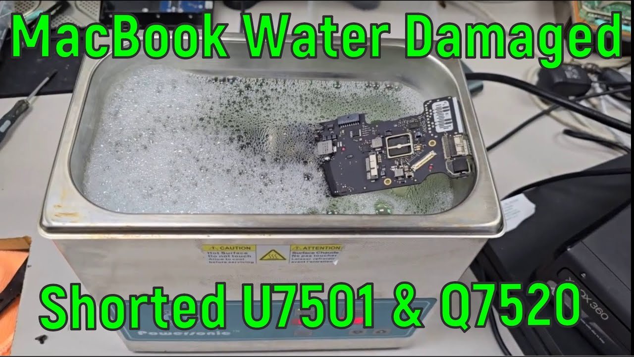 Water Damaged MacBook | How to ultrasonic clean | U7501 & Q7520 shorted ...