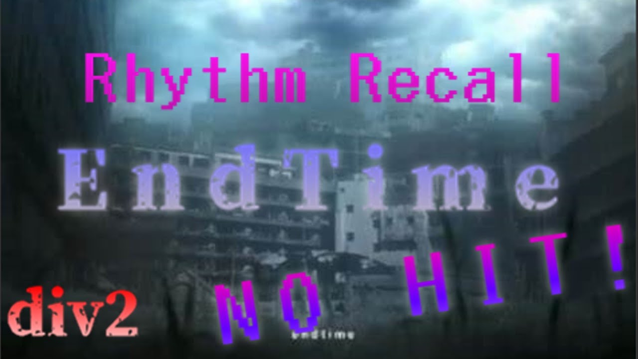Rhythm Recall EndTime div2 NO HIT!! - YouTube