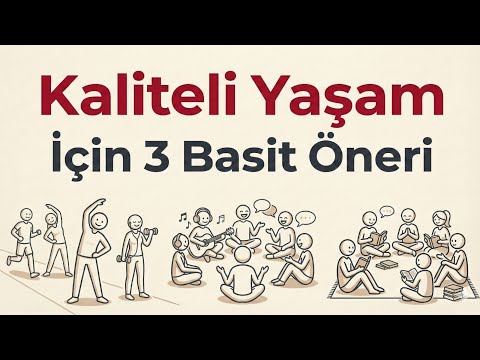 Kaliteli Yaşam İçin 3 Basit Öneri