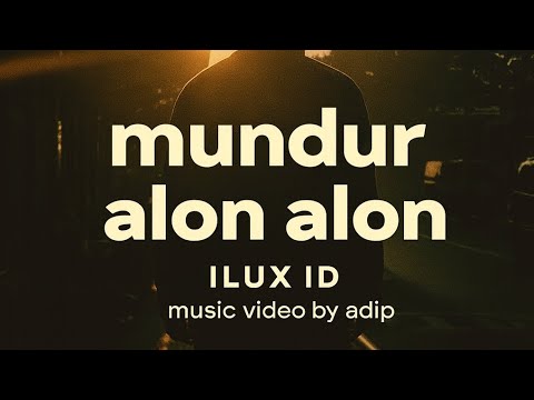 MUNDUR ALON ALON (ILUX ID), MV BY: Adip - YouTube