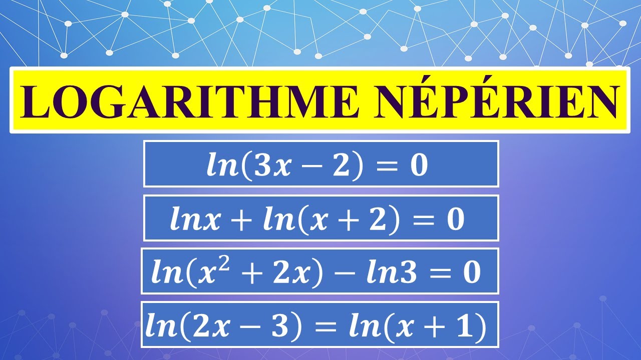2- Fonction logarithme népérien: Résoudre une équation contenant des ...