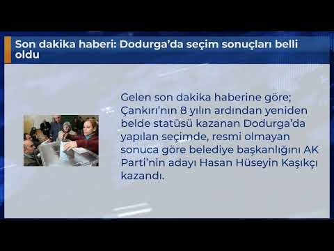 Son dakika haberi: Dodurga’da seçim sonuçları belli oldu