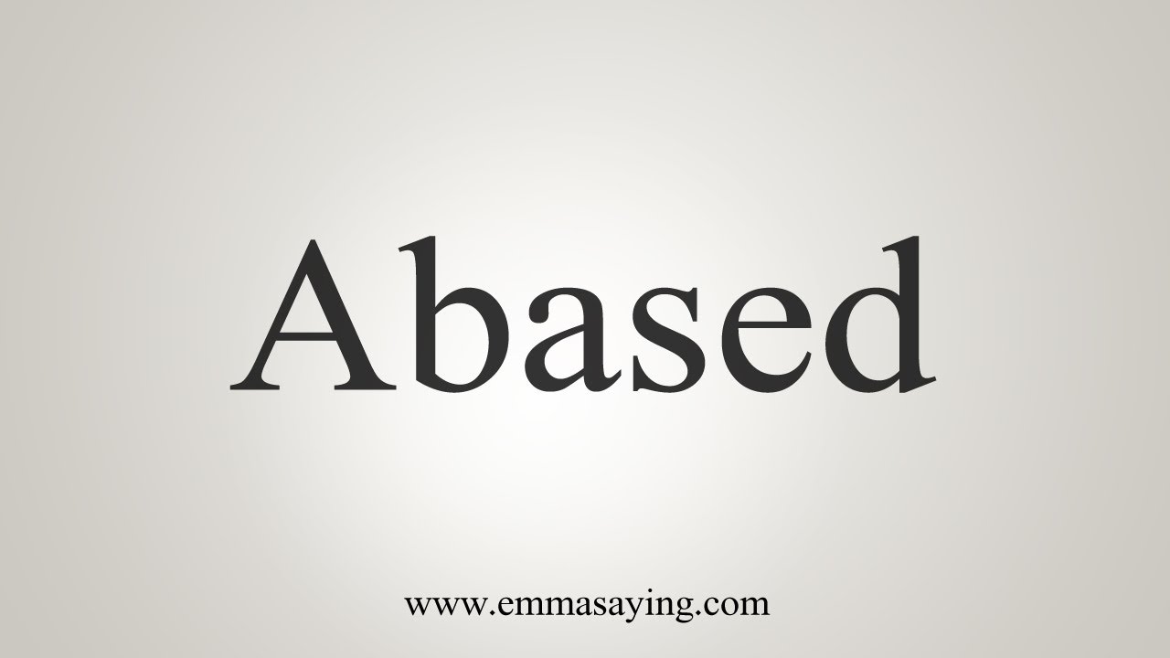 How To Say Abased - YouTube