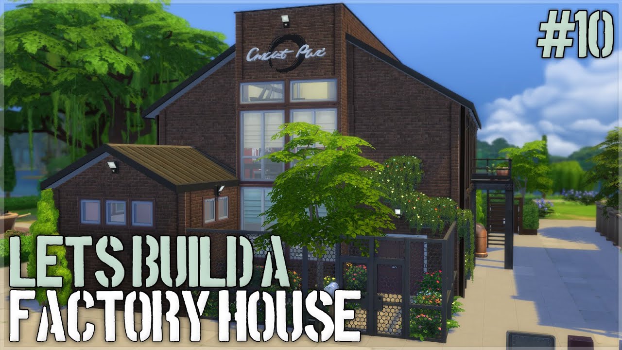 The Sims 4: Let's Build a Factory House (Part 10) Finale! - YouTube