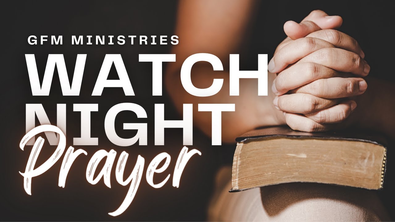 WATCH NIGHT PRAYER - YouTube