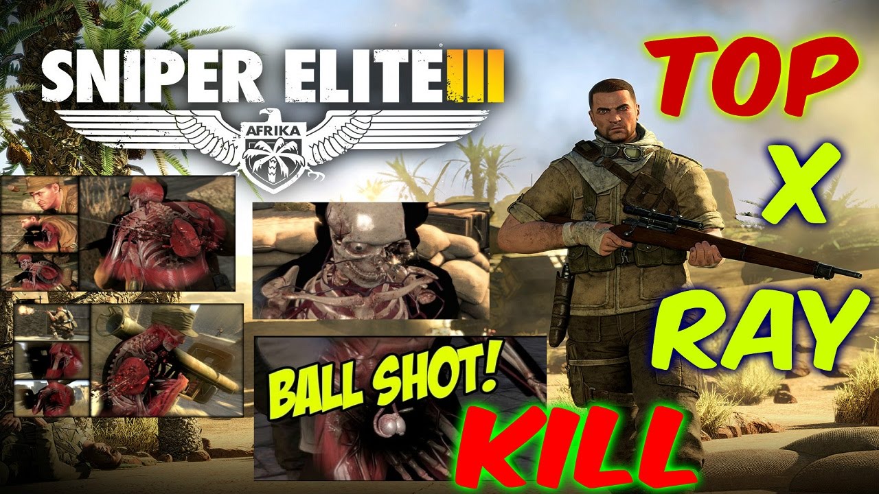Sniper Elite 3 Best X-Ray All Killing Moment 2015 - YouTube
