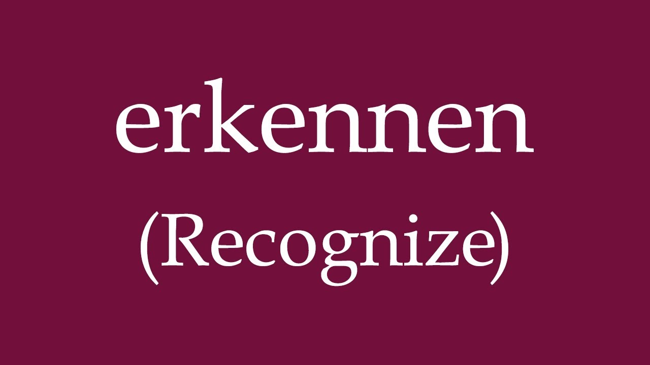 How To Say 'Recognize' (erkennen) in German - YouTube