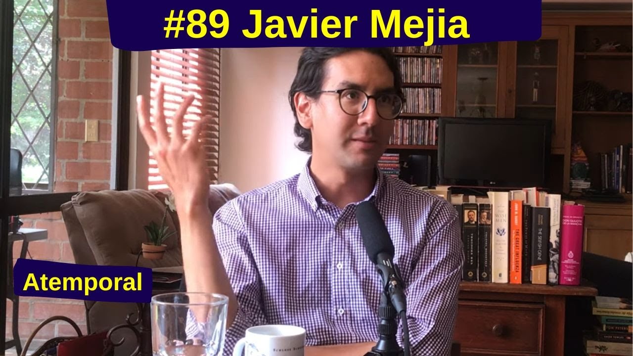 #89 - Javier Mejía - Colombia, élites dispersas, rebelión, y el apetito ...