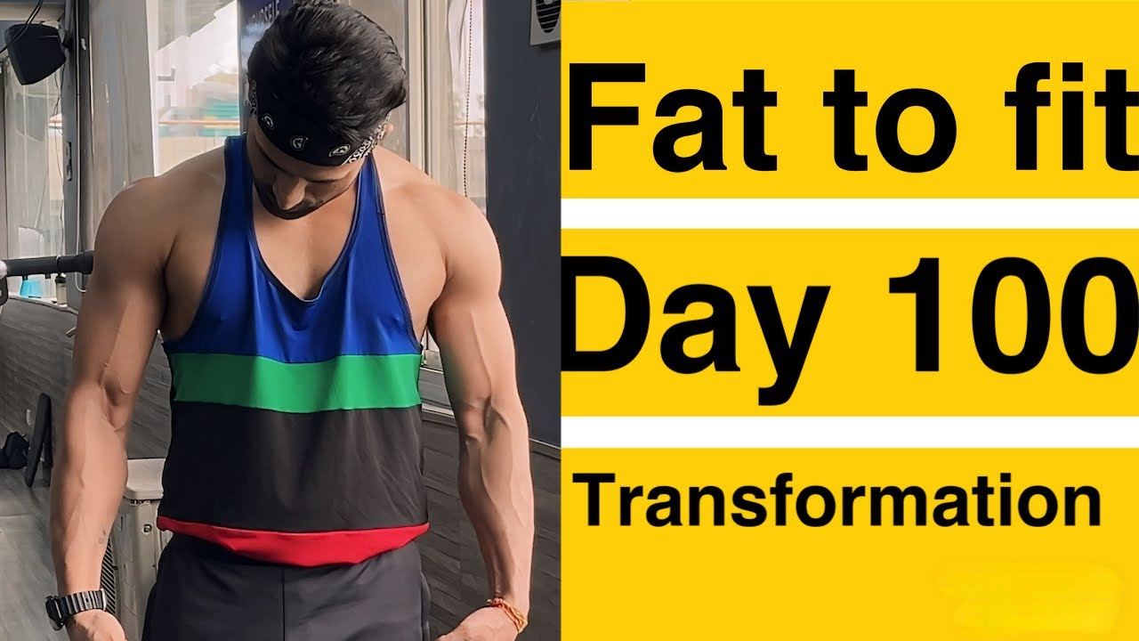Day 100 fat to fit transformation 120 days natural transformation - YouTube