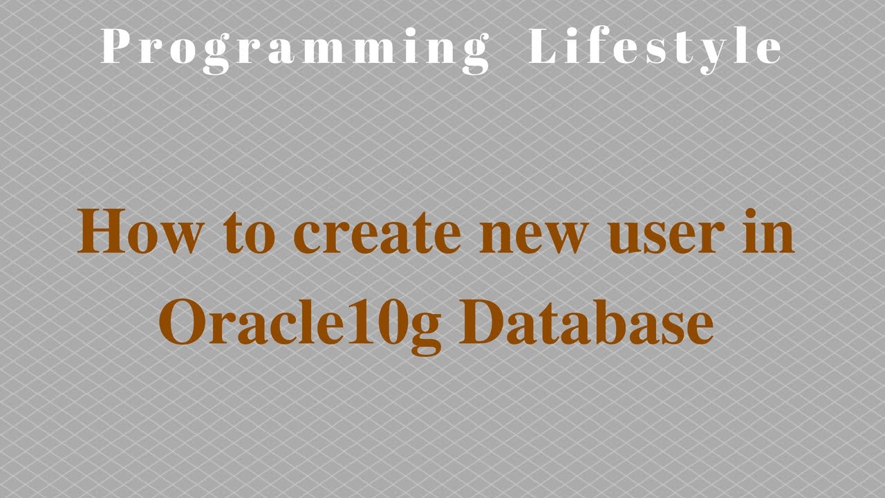 Oracle10g How To Create New User In Oracle10g Database Youtube 2294